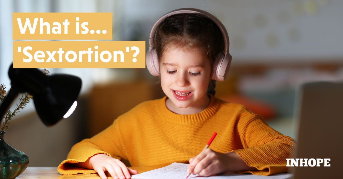 INHOPE | What is Sextortion?